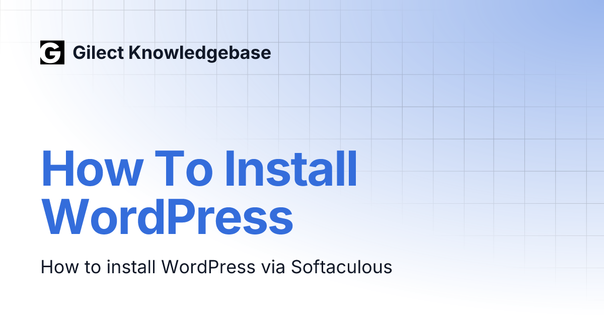 How To Install WordPress | Gilect Knowledgebase