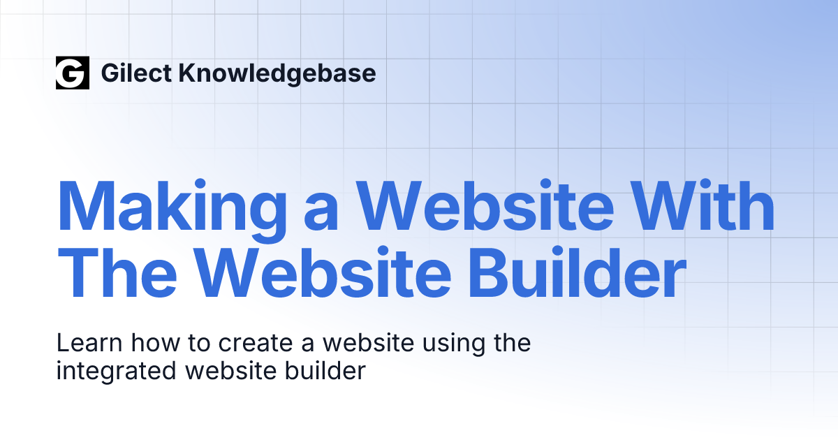 Making a Website With The Website Builder | Gilect Knowledgebase